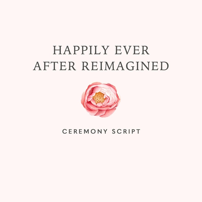 Unique Wedding Ceremony Script Happily Ever After, Reimagined Celebrant ...
