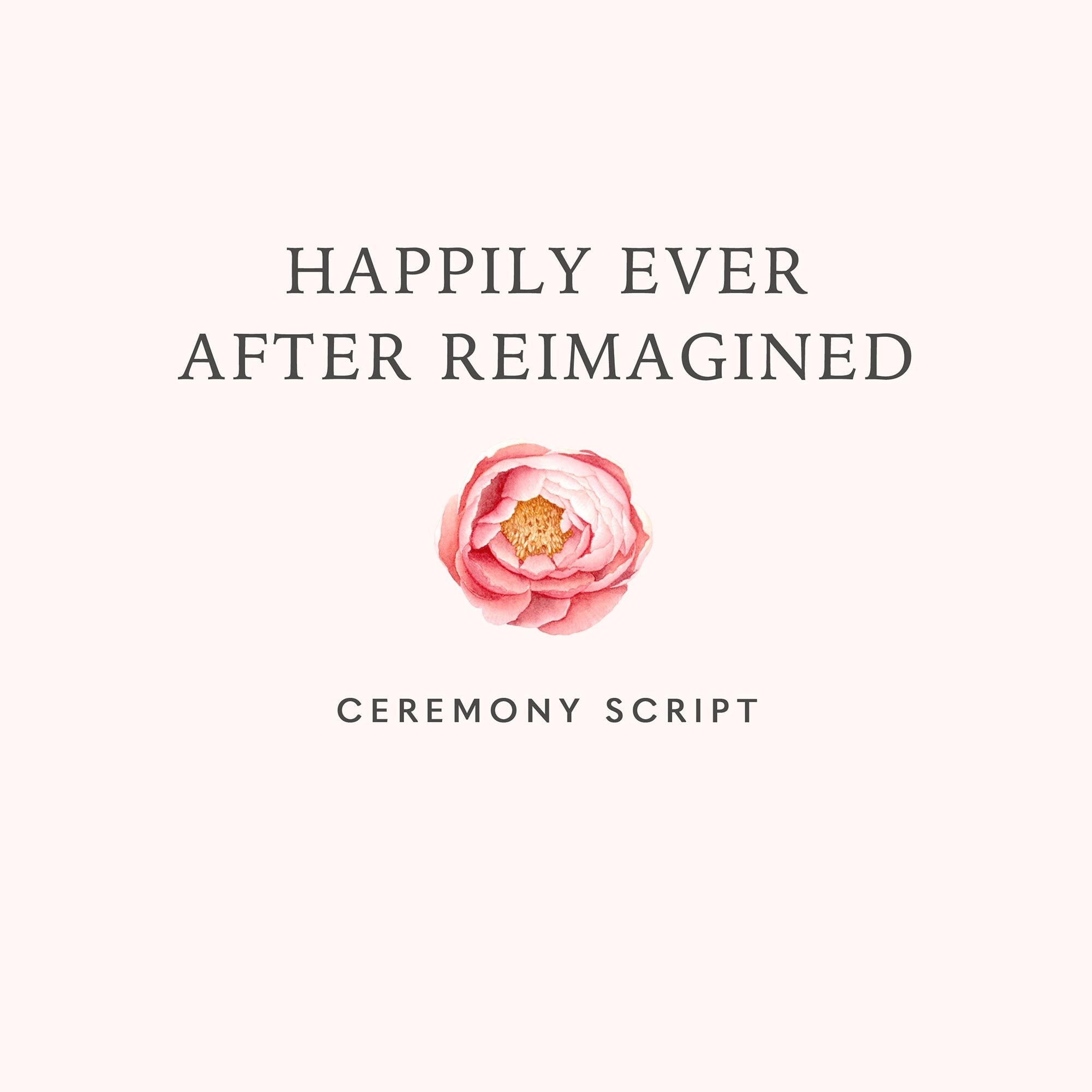 Unique Wedding Ceremony Script Happily Ever After, Reimagined Celebrant ...