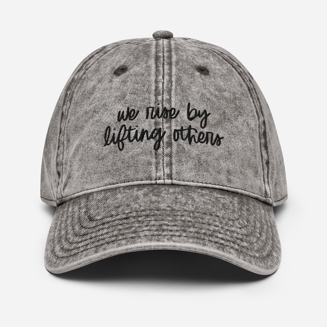 We Rise by Lifting Others Baseball Cap | Embroidered Gray Denim Hat - Etsy
