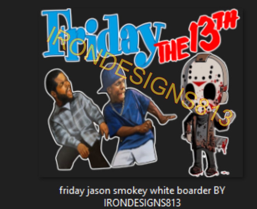 Smokey Friday Movie and Friday 13th Mash up PNG - Etsy