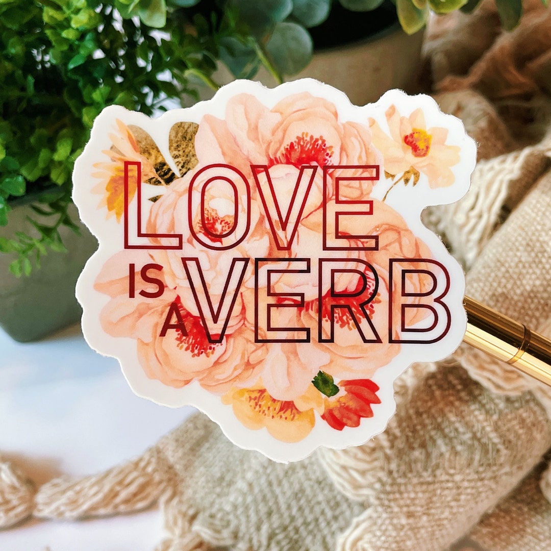 Love is A Verb Sticker - Etsy
