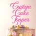 Elegant Font Custom Text Cake Topper, Any Text, Personalized Cake ...