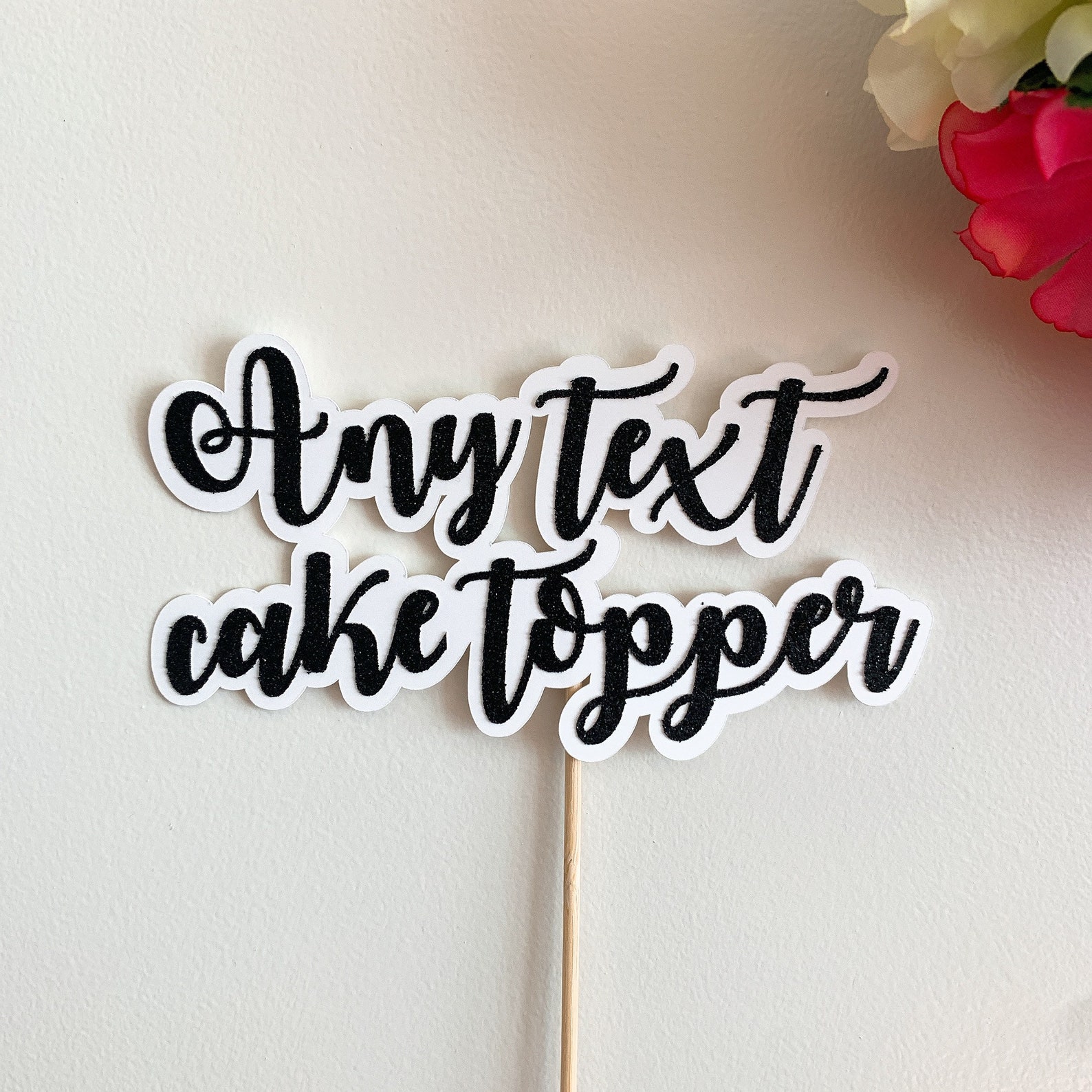 Custom Text Cake Topper Any Text Personalized Cake Topper - Etsy