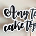 Custom Text Cake Topper, Any Text, Personalized Cake Topper, Birthday ...