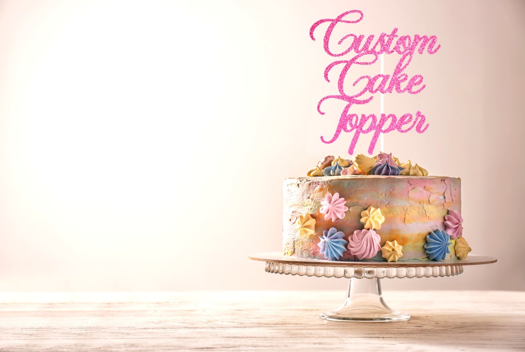 Elegant Font Custom Text Cake Topper, Any Text, Personalized Cake ...