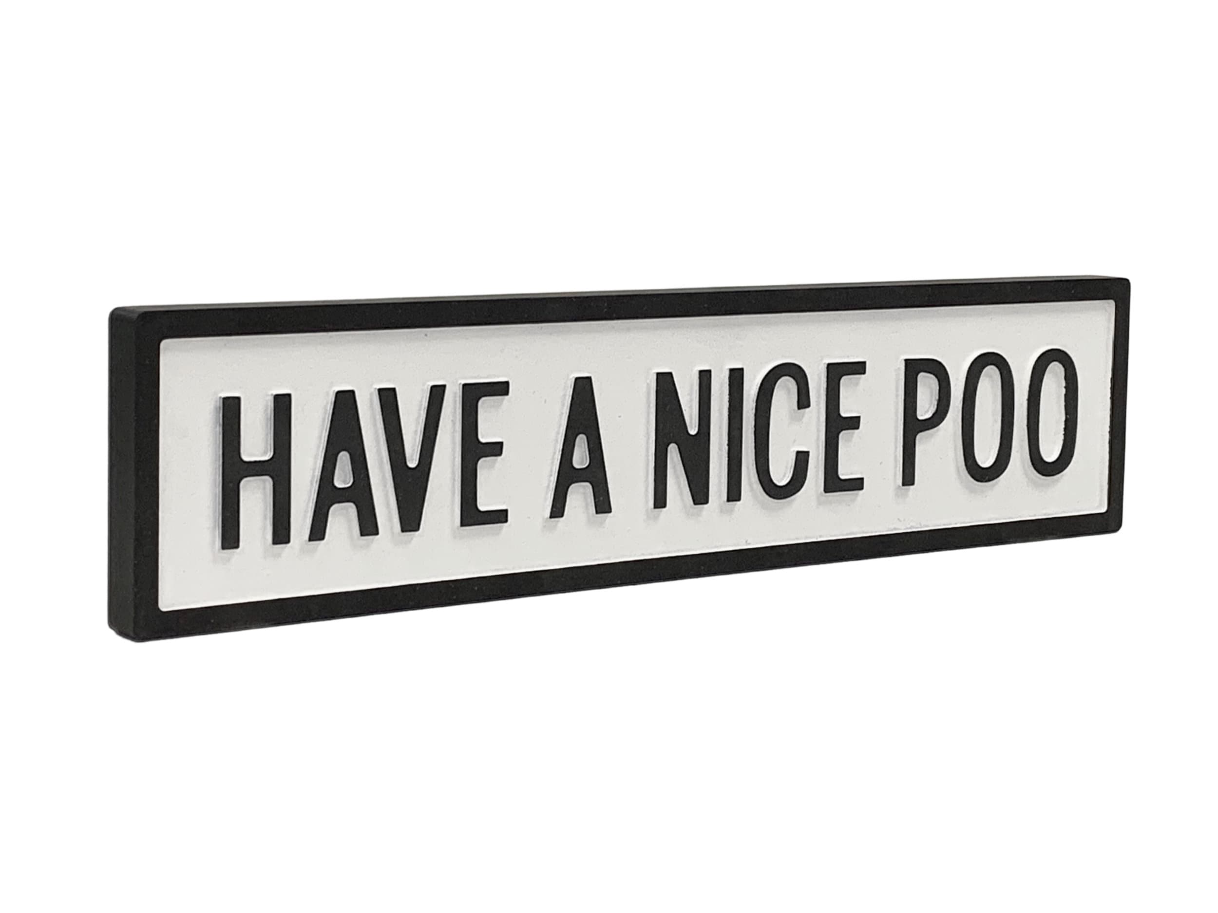 Have a Nice Poo - 3D White & Black Road Sign - Etsy UK