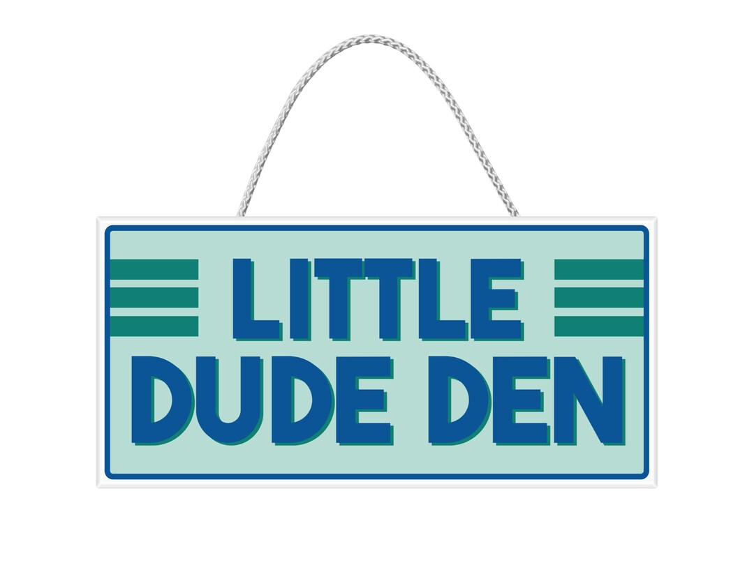 LITTLE DUDE DEN Hanging Plaque Sign - Etsy UK