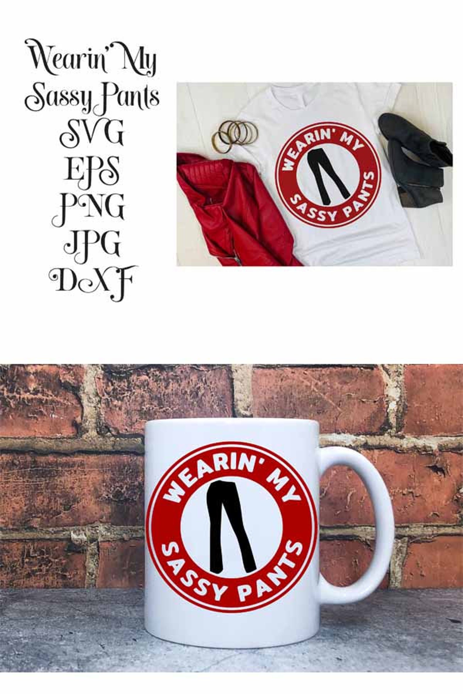Wearin' My Sassy Pants SVG File Cricut Cut File DXF and | Etsy