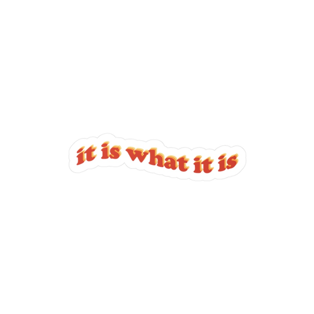 It is What It is Sticker It is What It is Sticker Meme Funny Funny ...