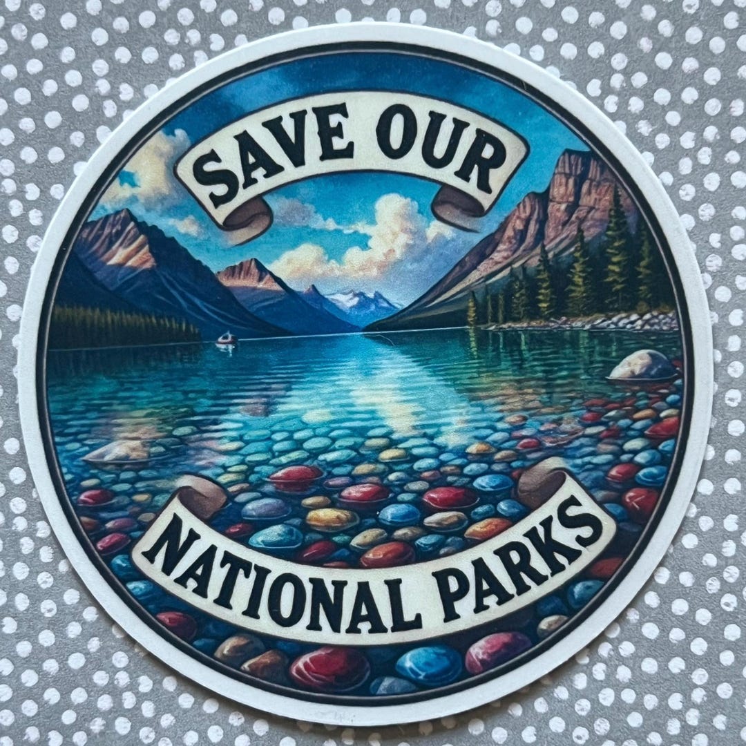 Save Our National Parks Sticker – 3” Waterproof Lake View Glacier ...