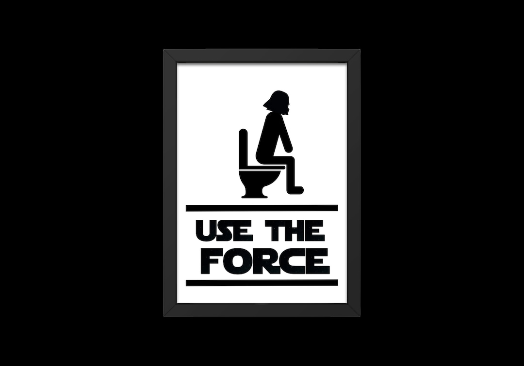 Use the Force Star Wars Bathroom Sign Funny, Wall Decor, Darth Vader - Etsy