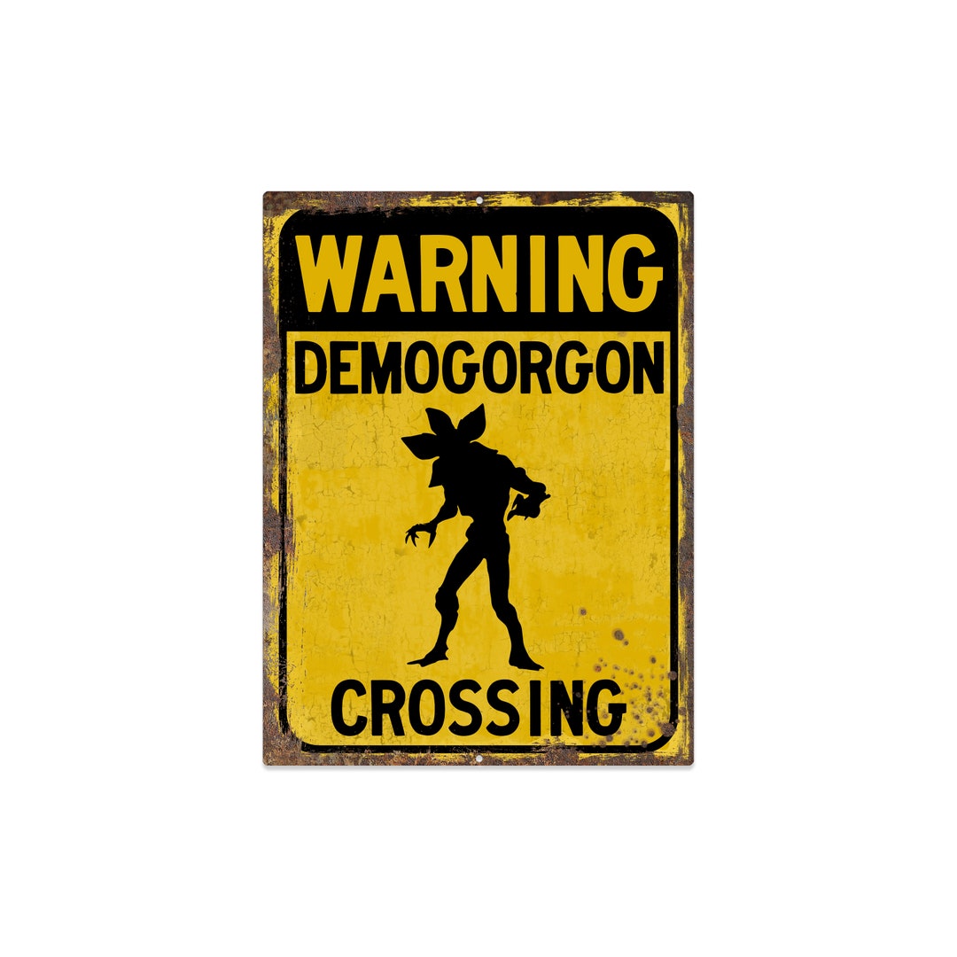 Demogorgon Crossing Sign 12 X 9 Inches Metal | Vintage Stle Stranger ...