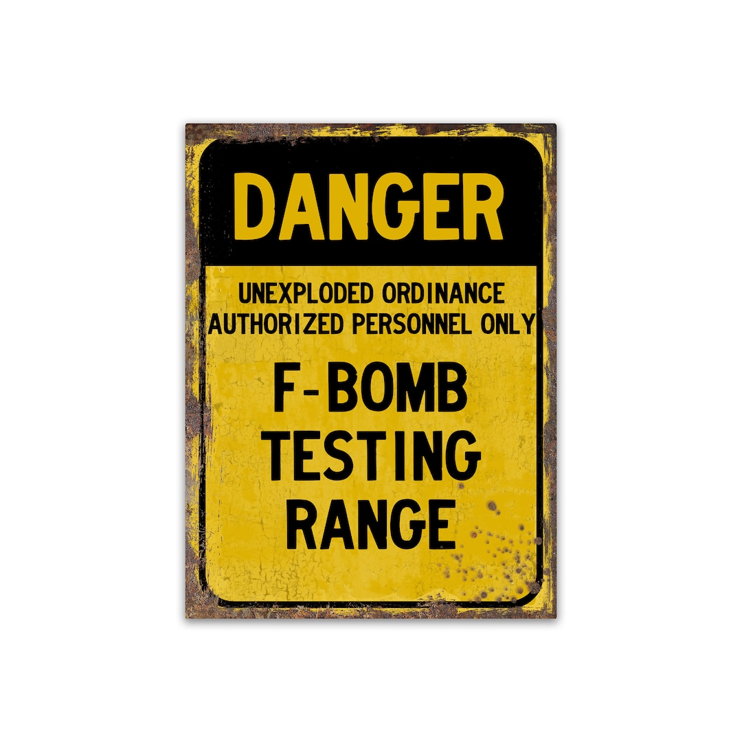 F Bomb Testing Range | 12 X 9 Inch Metal Sign | Vintage Adult Humor ...