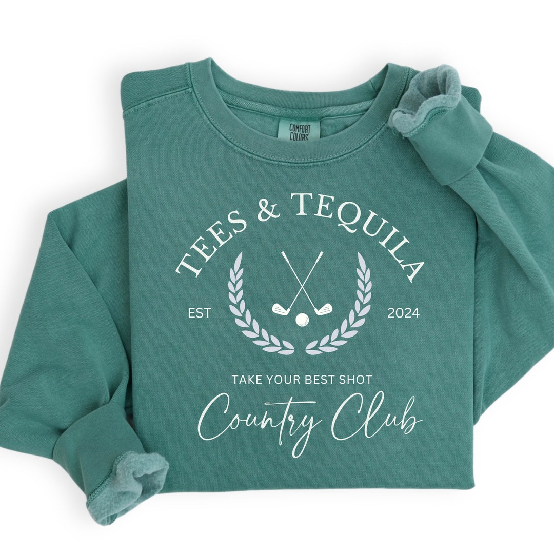 Golf Country Club Crewneck Tequila and Golf Sweatshirt Tees and Tequila ...