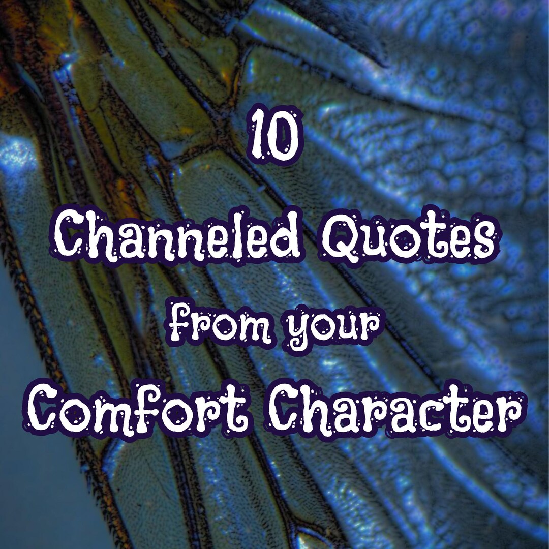 10 Channeled Quotes From Comfort Character Channeled Quotes Reality ...