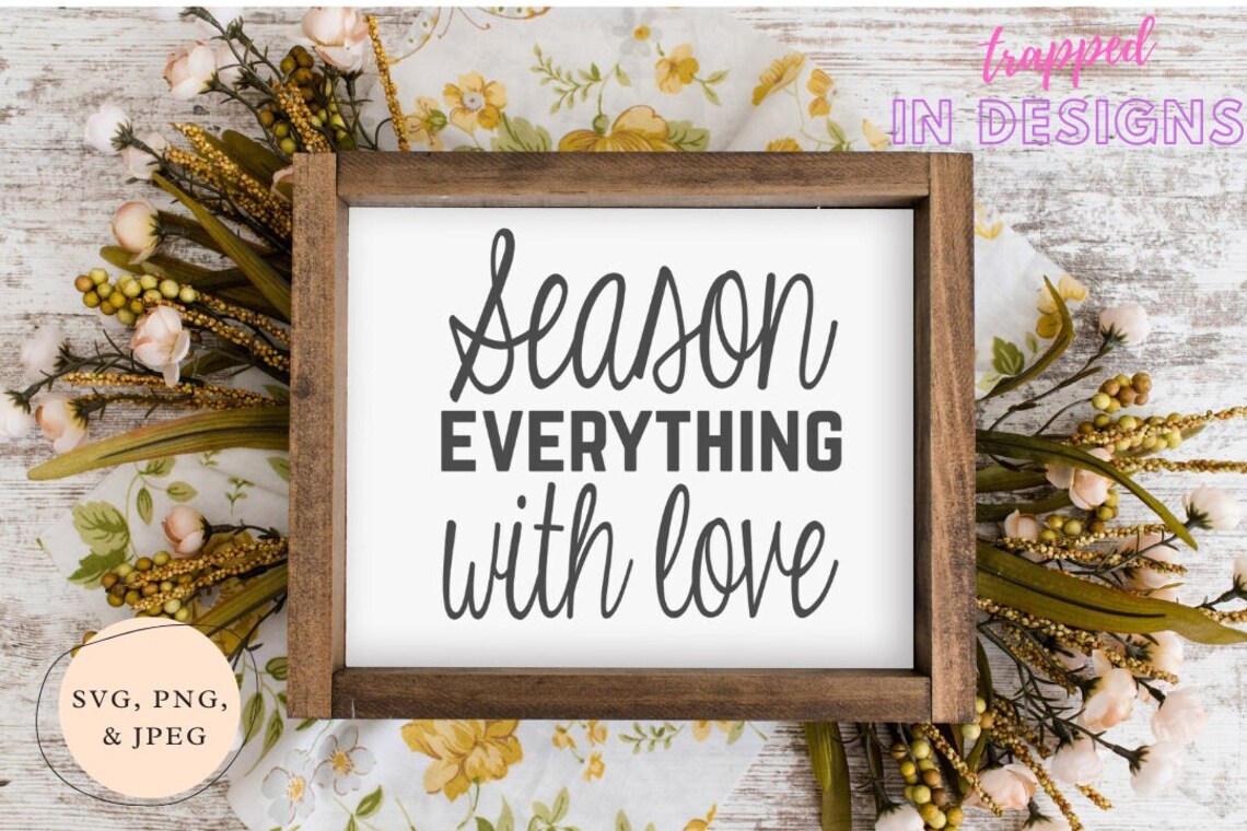 Season Everything With Love Cut File, Digital Download, SVG PNG JPEG - Etsy