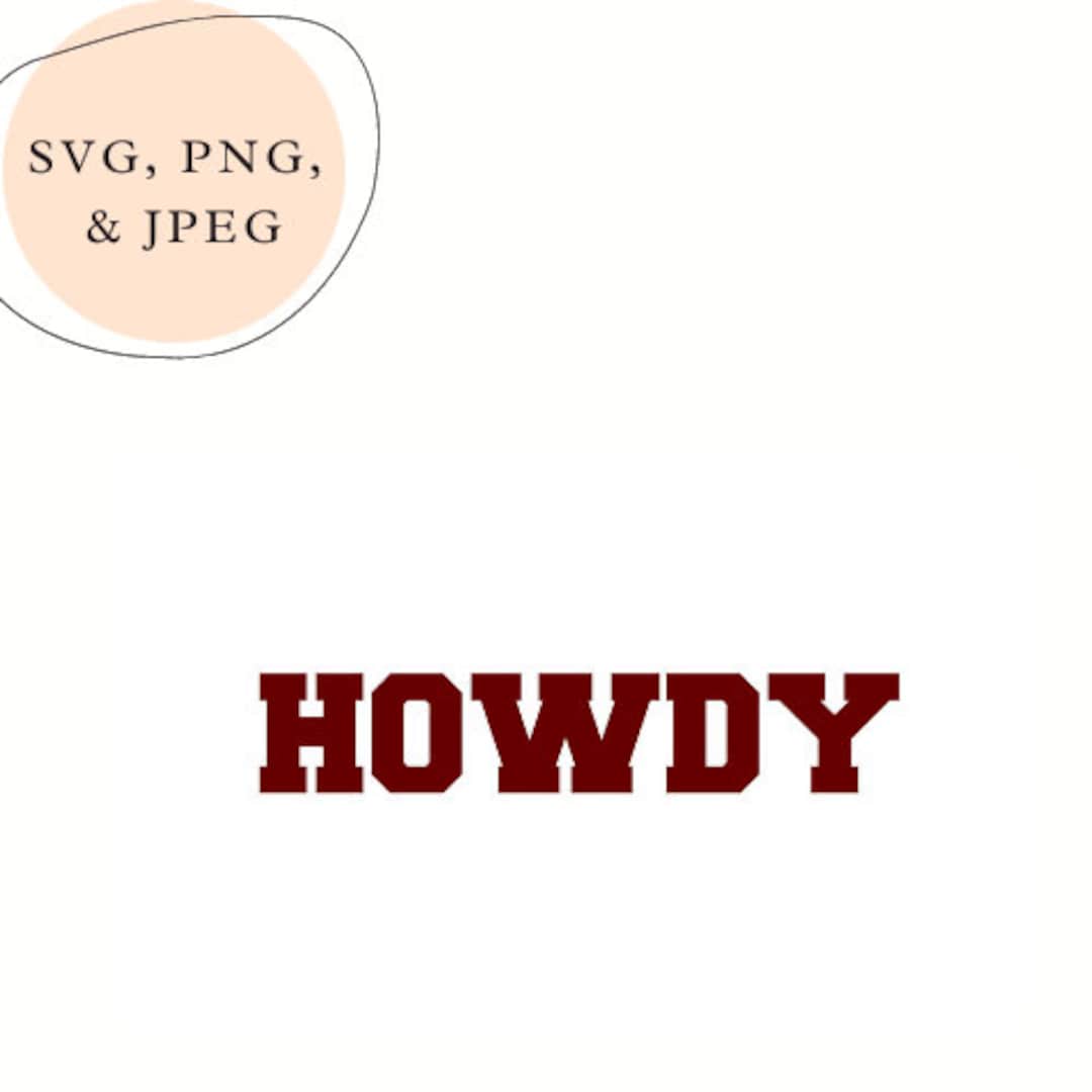 Howdy Instant Digital Download Cut Files SVG PNG JPEG - Etsy