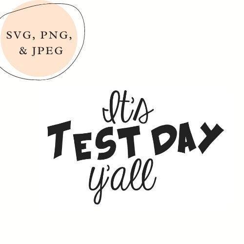 It's Test Day Y'all Cut File SVG PNG JPEG Digital - Etsy