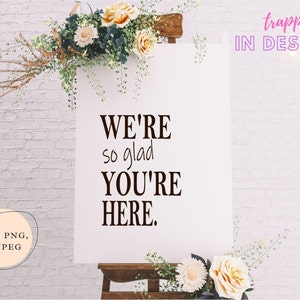 We're so Glad You Are Here! - Wedding Welcome Sign for Ceremony or ...