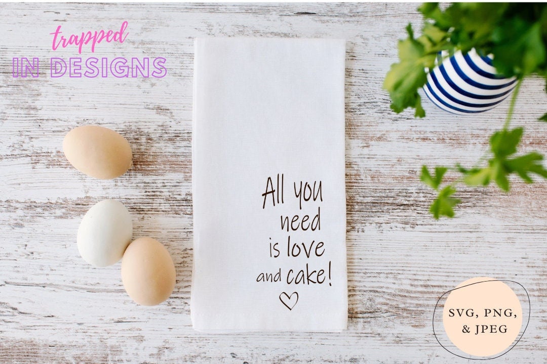 All You Need is Love and Cake Sign for Wedding, Dish Towel, Instant ...