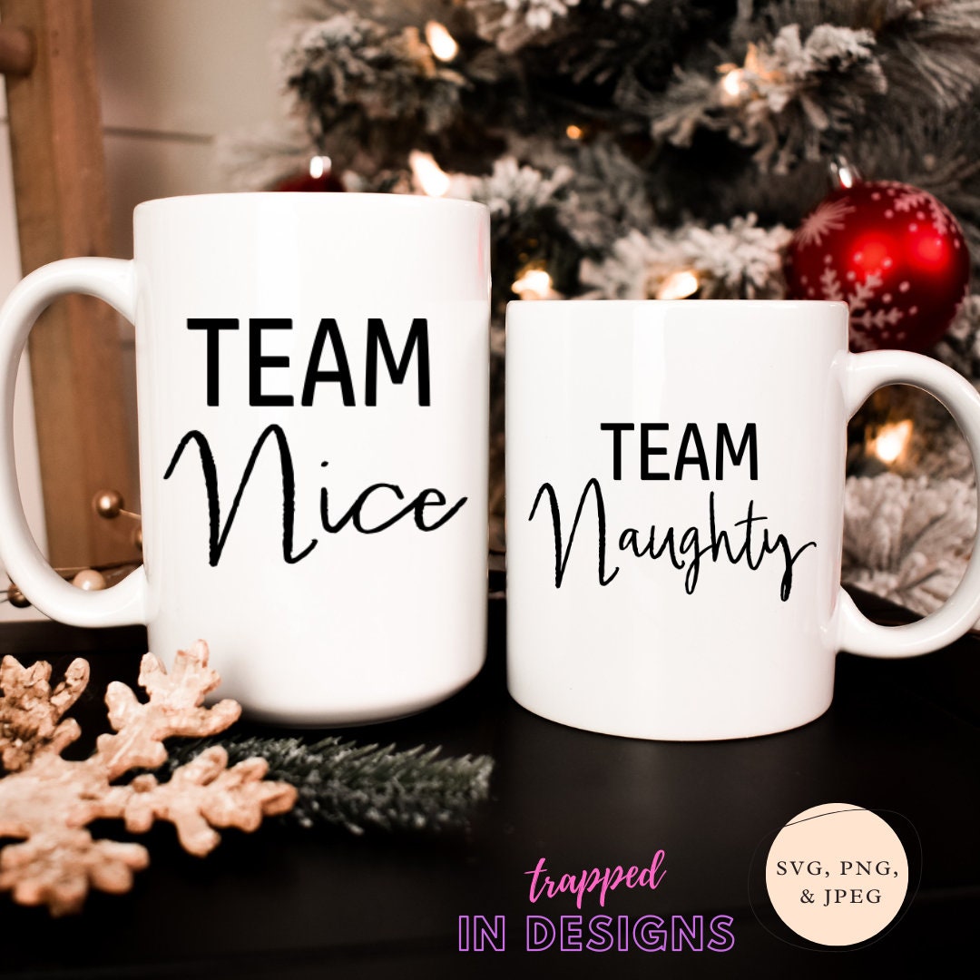 Team Nice and Team Naughty SVG PNG JPEG Cut Files, Naught and Nice Shirts, Sibling Christmas ...