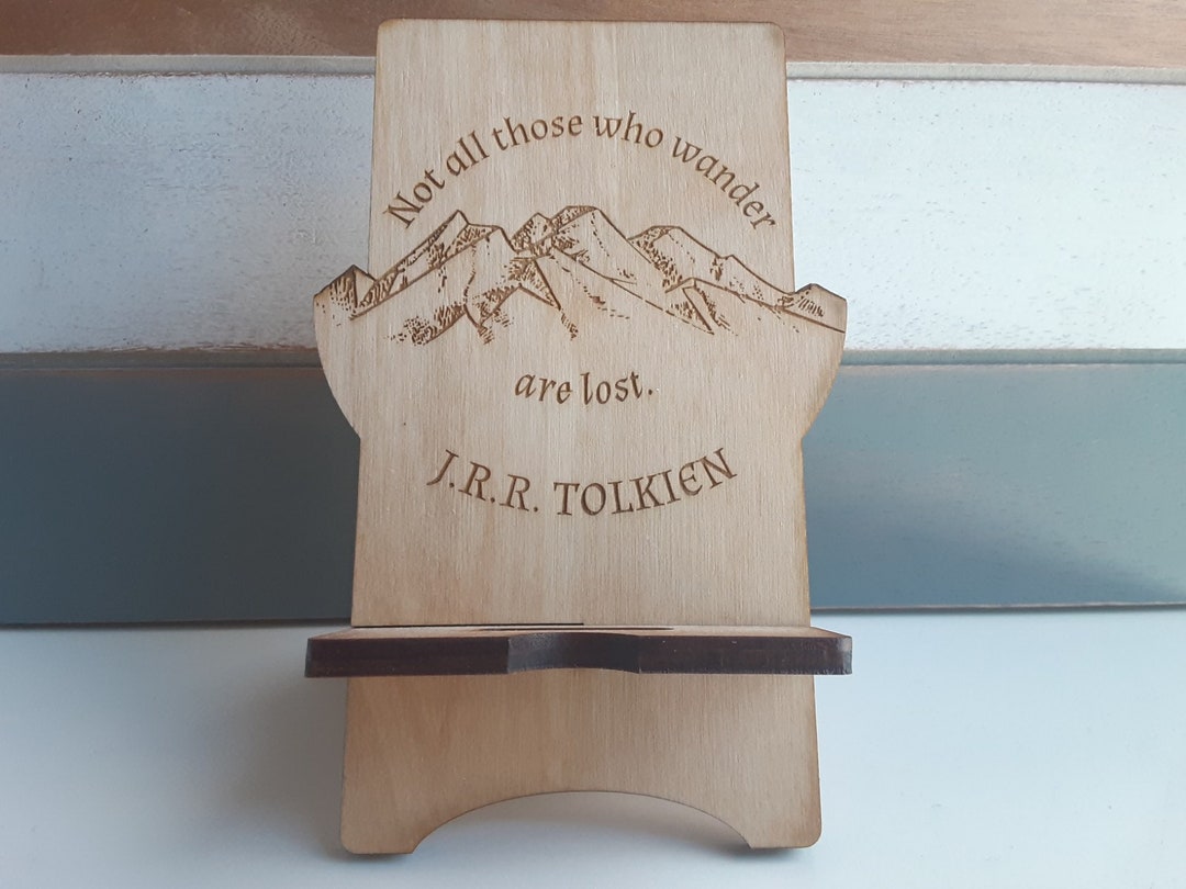 JRR Tolkien Phone Stand, Not All Those Who Wander Are Lost, Lord of the ...