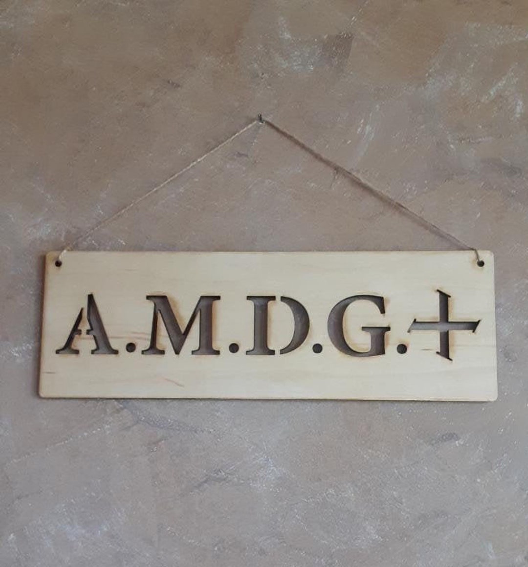 AMDG Sign, Ad Majorem Dei Gloriam Sign, for the Greater Glory of God ...