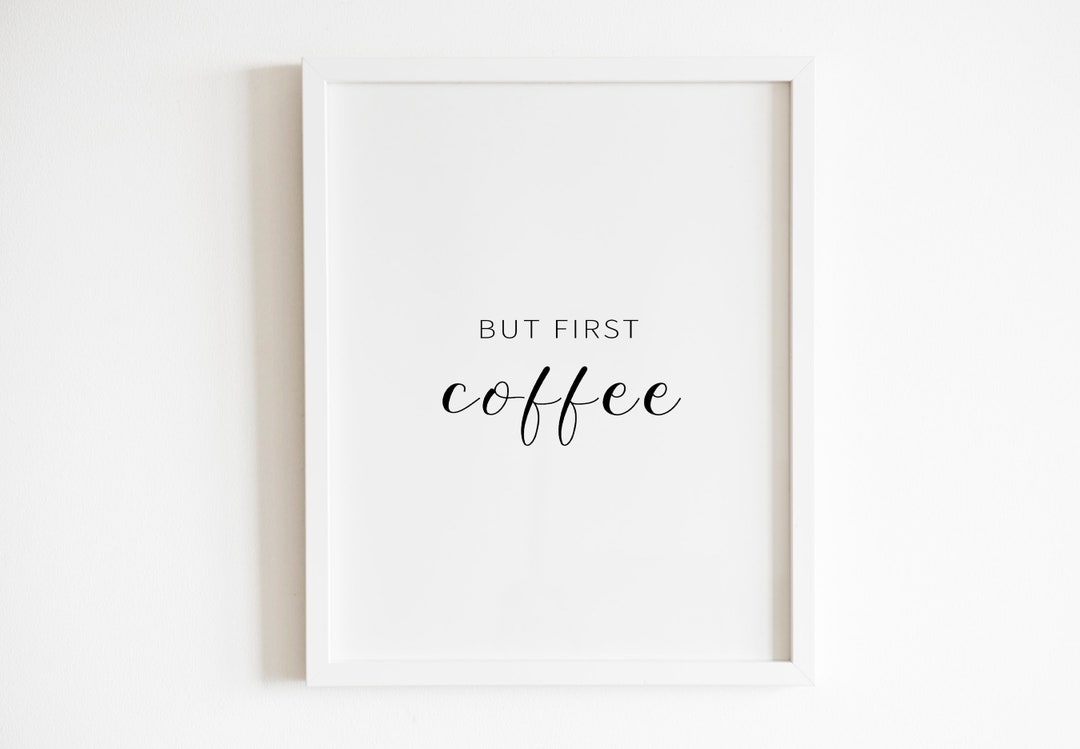 But First Coffee Wall Art Printable DIGITAL Downloadable - Etsy