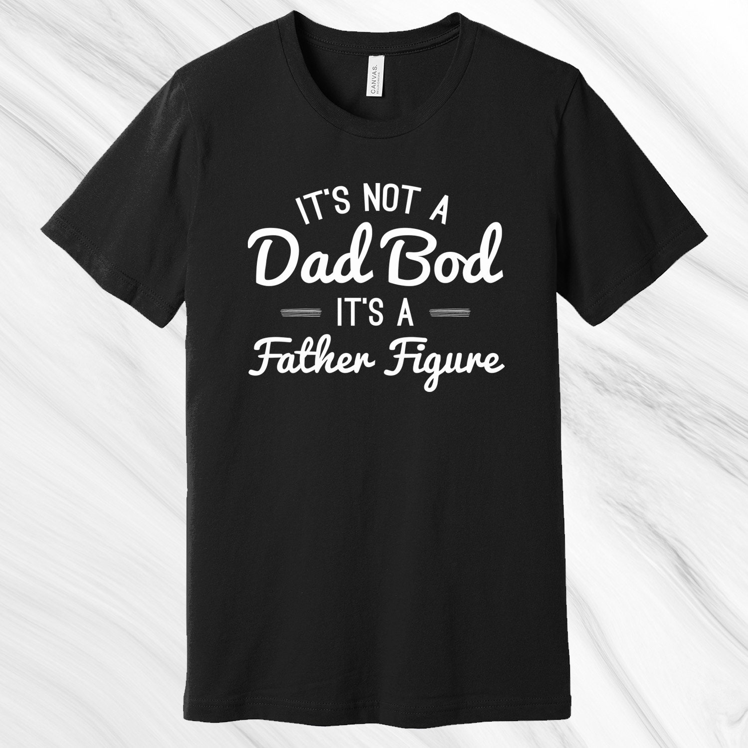 It's Not a Dad Bod It's a Father Figure Shirt - Etsy
