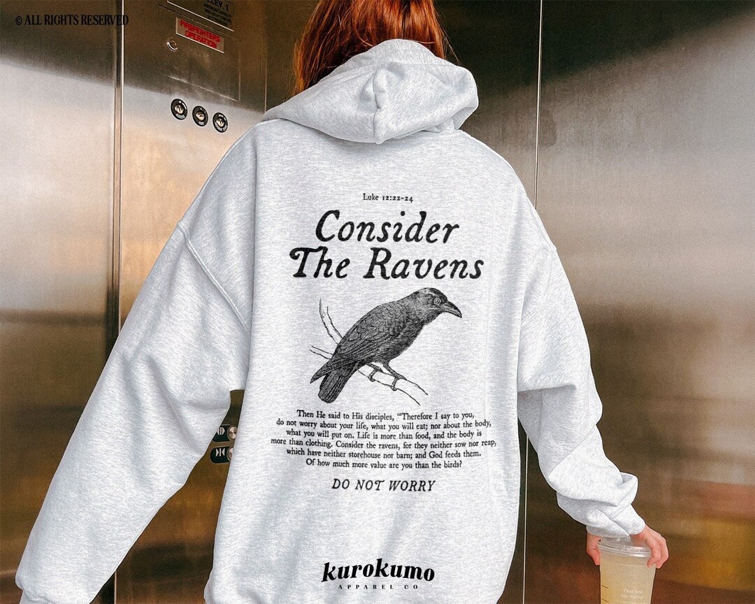 Consider the Ravens Bible Verse Hoodie Faith Based Clothing Worship ...