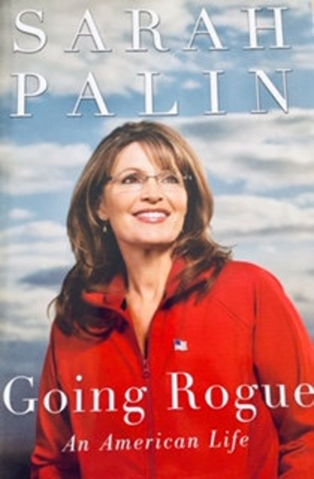 SARAH PALIN Going Rogue - an American Life, Harper Collins Publishers ...