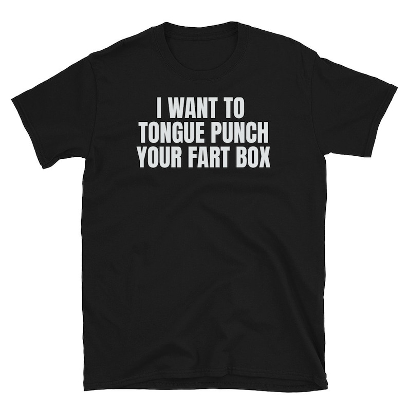 I Want to Tongue Punch Your Fart Box Funny Adult Crude Humor Gag Gift ...