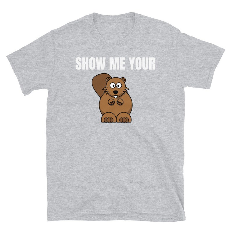 Show Me Your Beaver Funny Beaver Adult Vulgar Shirts Gifts for Husband ...