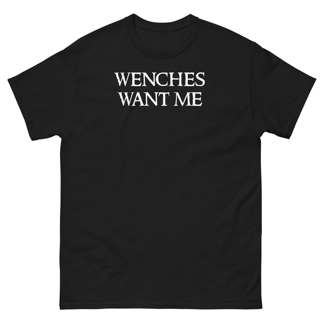 Wenches Want Me Funny Medieval Knight Renaissance Fair Costume T-shirt ...