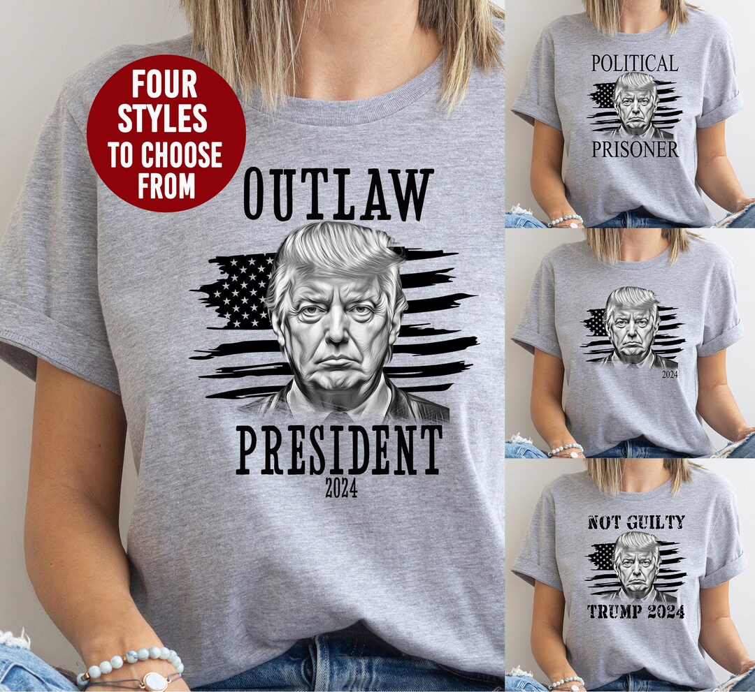 Trump 2024 Outlaw President Shirt, Trump Not Guilty Shirt, Donald Trump ...