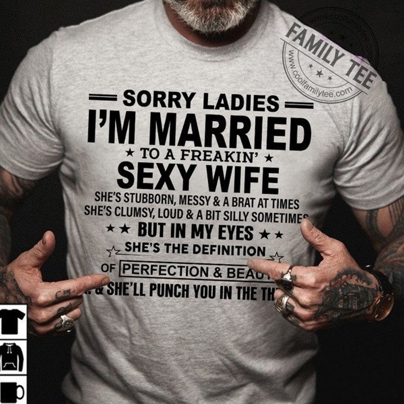Sorry Ladies Im Married To A Freakin Sexy Wife Shes Etsy