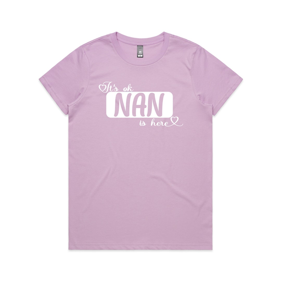 It's OK Nan is Here T-shirt - Etsy