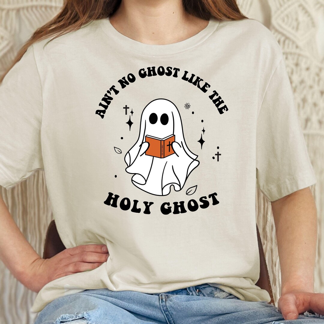 Ain't No Ghost Like the Holy Ghost Shirt, Funny Christian Halloween ...