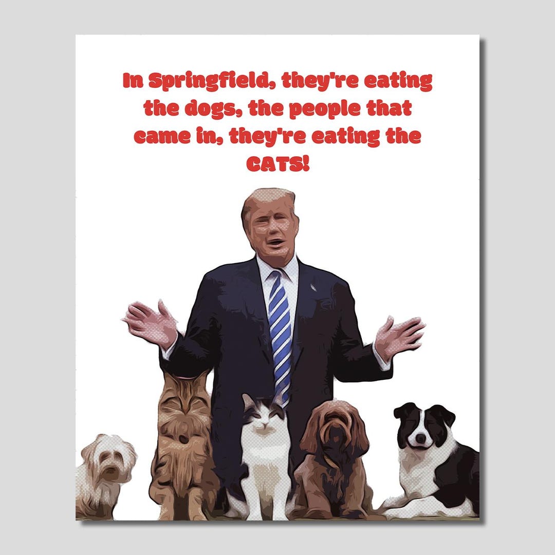 Donald Trump Wall Art Canvas, Trump Poster Art in Springfield They Eat ...