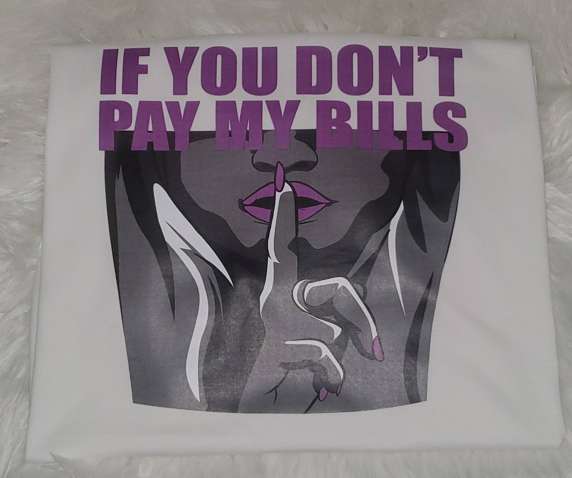 If You Dont Pay My Bills Etsy