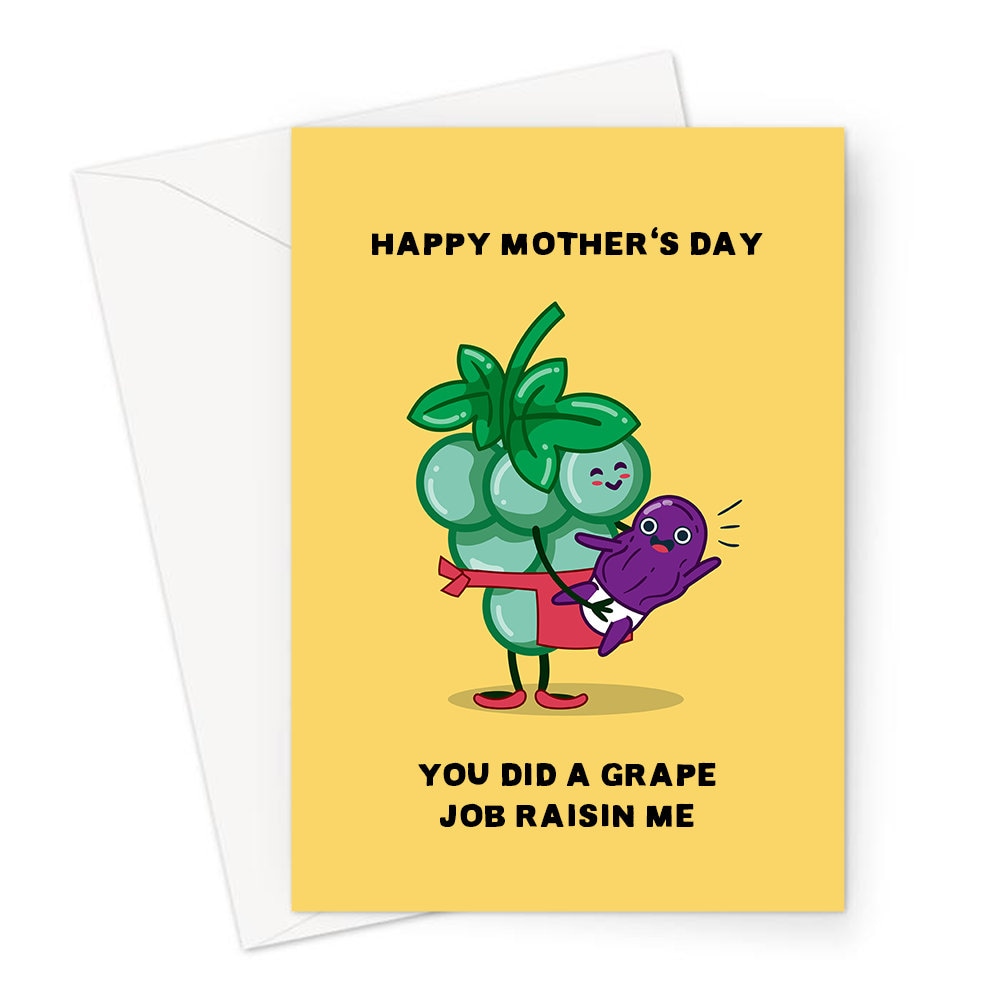 Happy Mother's Day You Did A Grape Job Raisin Me Greeting Card Funny ...