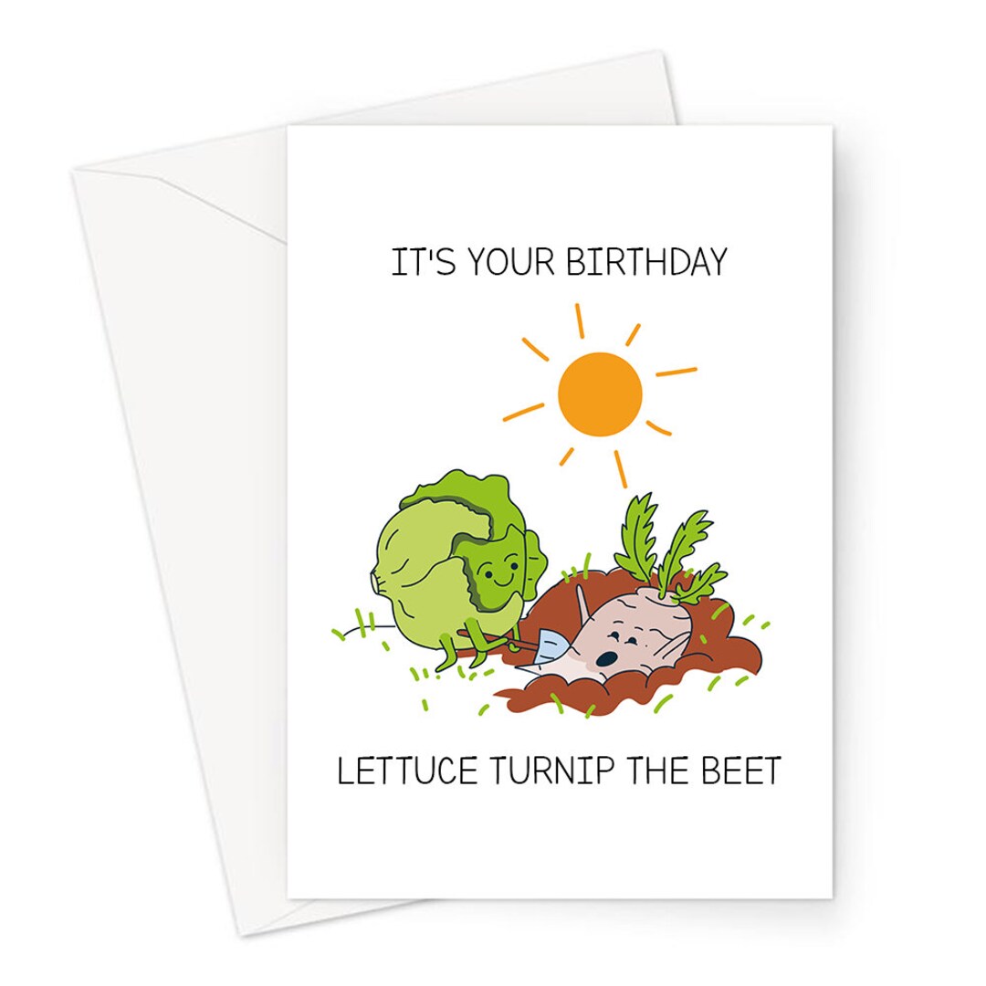 It's Your Birthday Lettuce Turnip the Beet Greeting Card | Food Pun ...