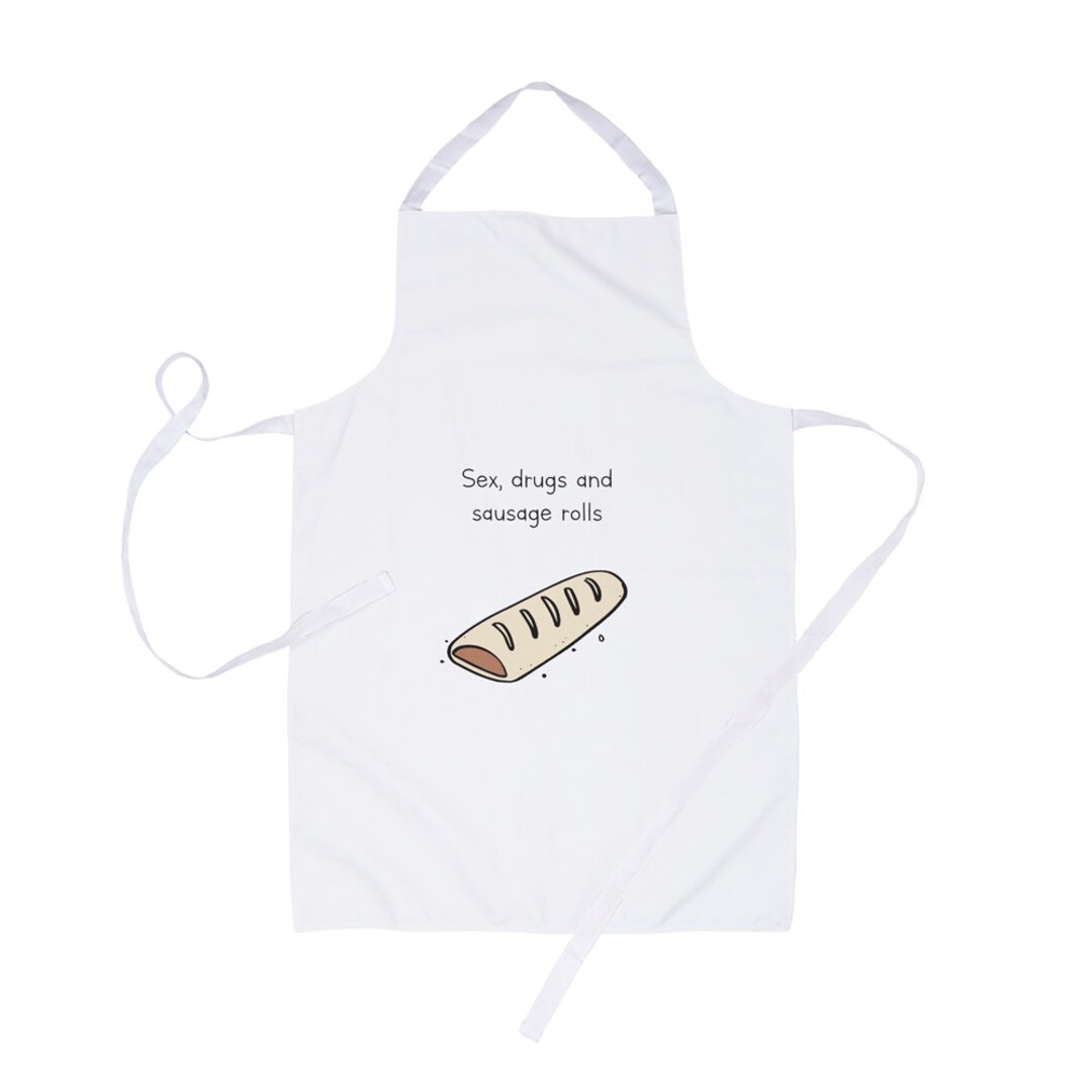 Sex Drugs And Sausage Rolls Apron Funny Stoner T Punny Sex Drugs
