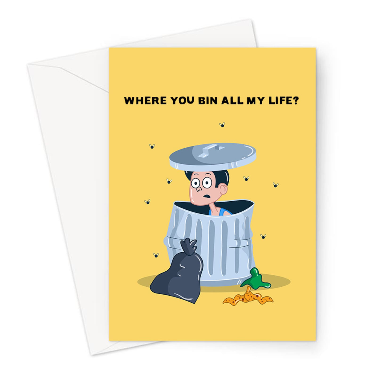 Where You Bin All My Life? Greeting Card | Funny Bin Pun Greeting Card ...