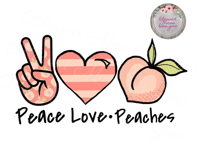 Peace Love Peaches Sublimation Digital Download Png - Etsy
