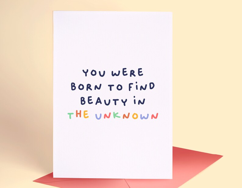 Printable Card, You Were Born to Find Beauty in the Unknown, Happy Card ...