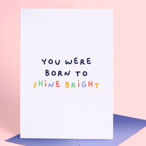 Printable Card, You Were Born to Shine Bright, Happy Card, Gift Card ...