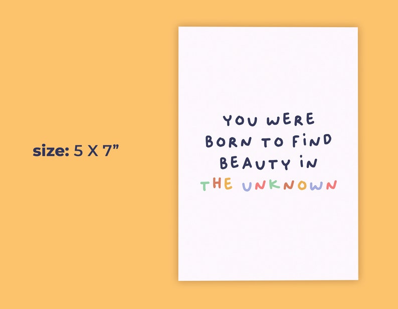 Printable Card, You Were Born to Find Beauty in the Unknown, Happy Card ...