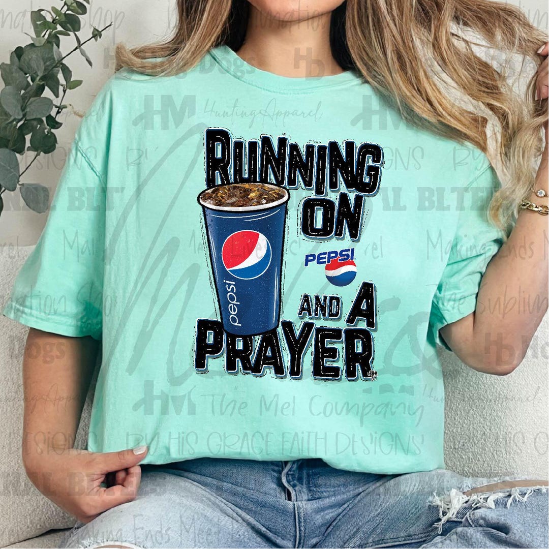 Digital Running on Pepsi and a Prayer A PNG Digital Download Digital ...