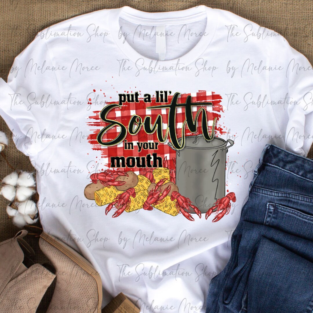 Put a Lil South in Your Mouth PNG Digital Download Digital Art Life in ...